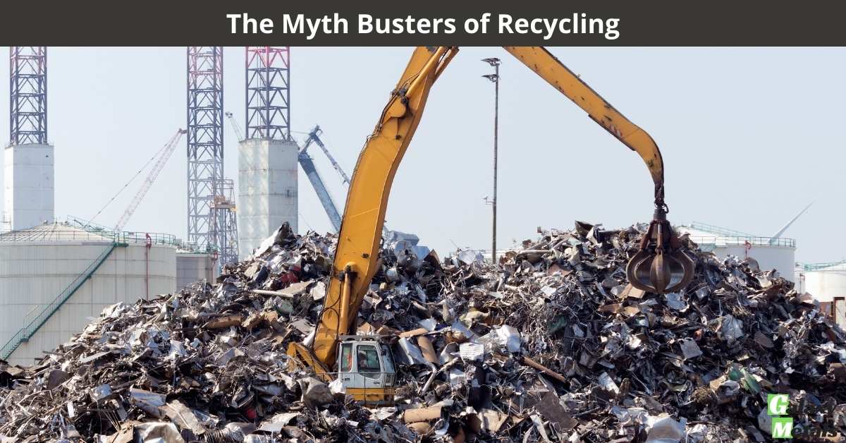 The Myth Busters of Recycling - Galaxy Metals - Scrap Recycling Melbourne