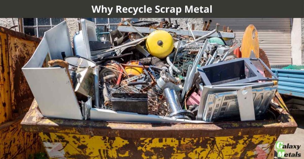 Why Recycle Scrap Metal? - Galaxy Metals - Scrap Recycling Melbourne
