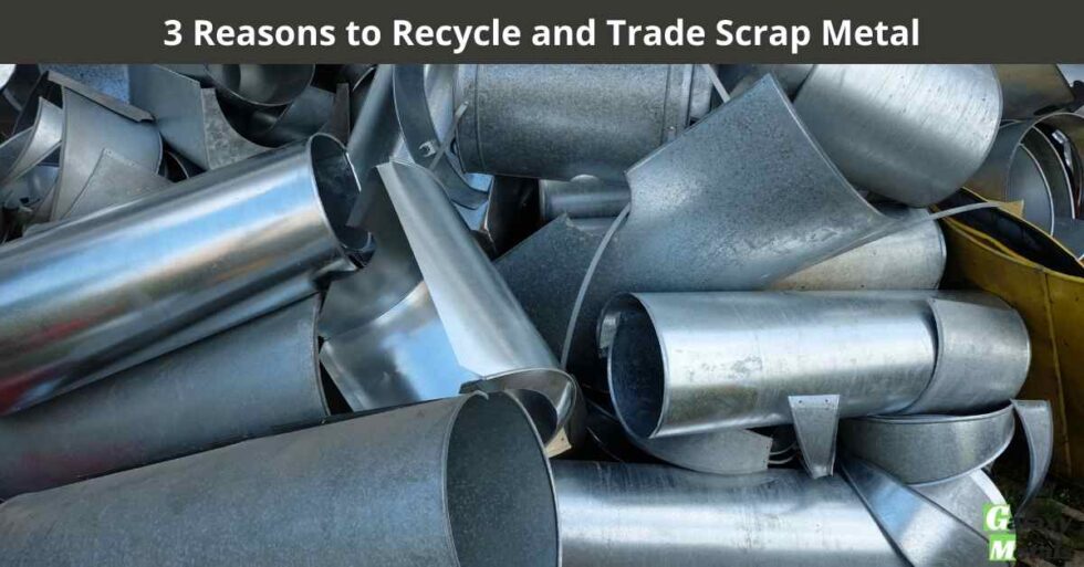 3 Reasons to Recycle and Trade Scrap Metal - Galaxy Metals - Scrap ...