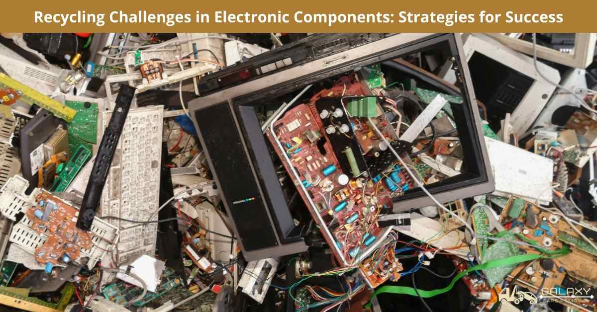 Recycling Challenges in Electronic Components: Strategies for Success