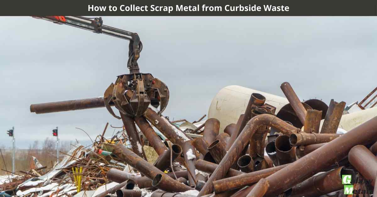 How to Collect Scrap Metal from Curbside Waste - Galaxy Metals